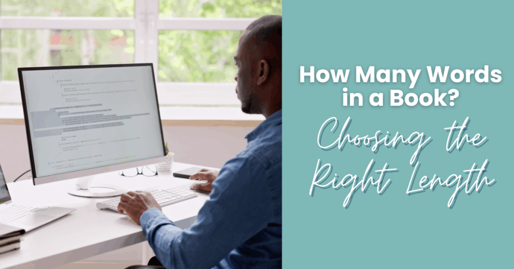How Many Words in a Book? Choosing the Right Length